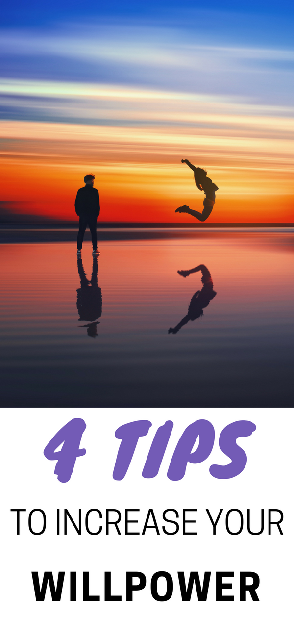 4 Tips To Increase Your Willpower